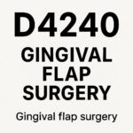 Dental Code for Gingival Flap Surgery (D4240 & D4241) - wmwtl