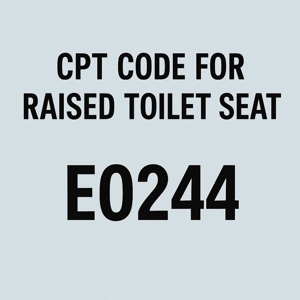 CPT Code for Raised Toilet Seat: A Complete Billing & Documentation ...